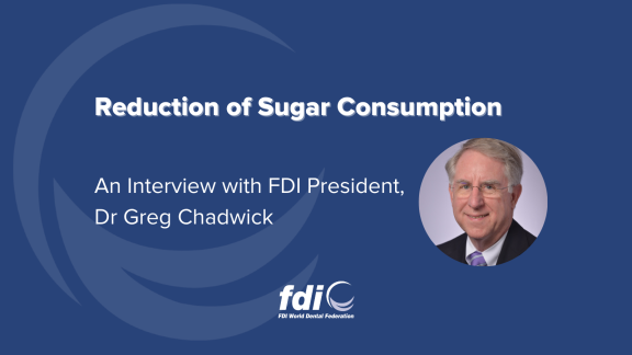 Interview with FDI President, Dr Greg Chadwick, on reduction of sugar ...